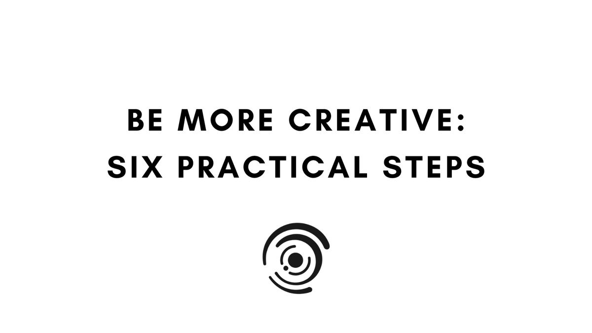 Be More Creative: Six Practical Steps to Build Imagination | The Actor ...