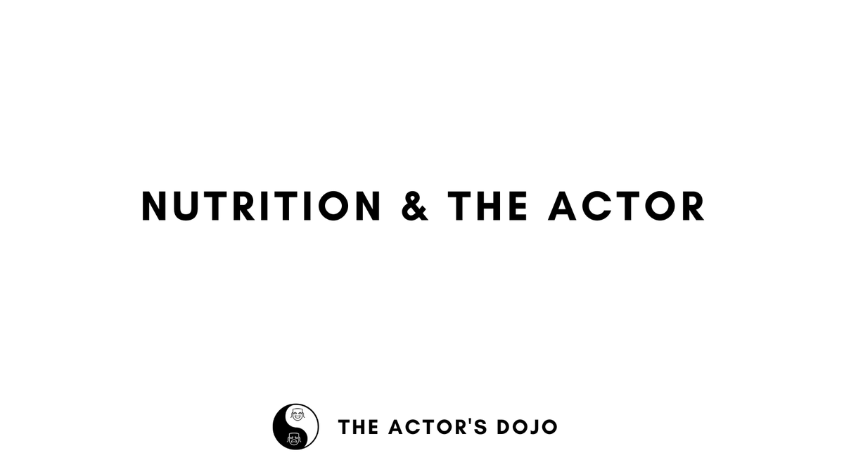 Nutrition & The Actor | The Actor's Dojo