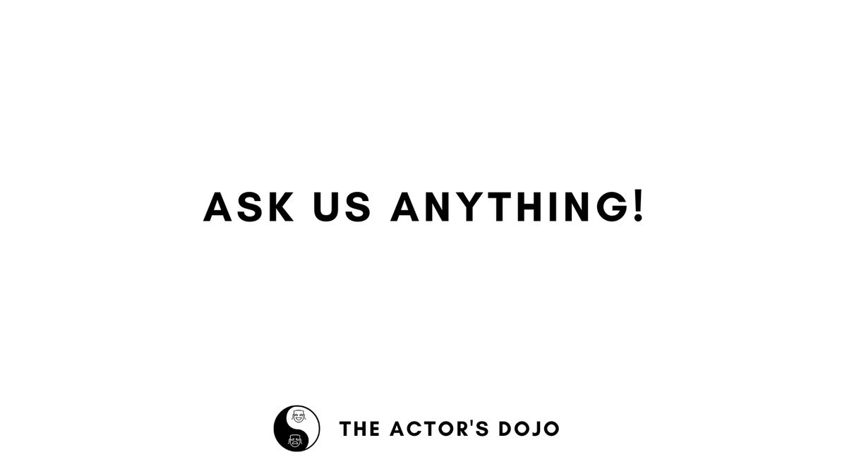 Ask Us Anything! | The Actor's Dojo
