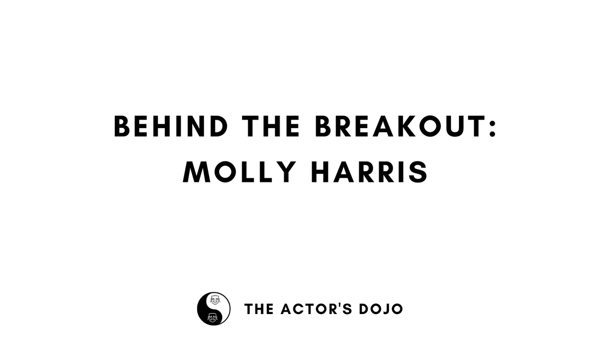 Behind the Breakout: Molly Harris | The Actor's Dojo
