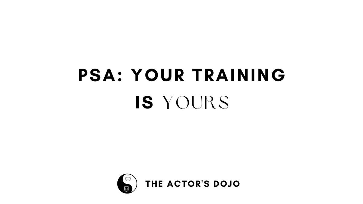 PSA: Your Training is Yours | The Actor's Dojo