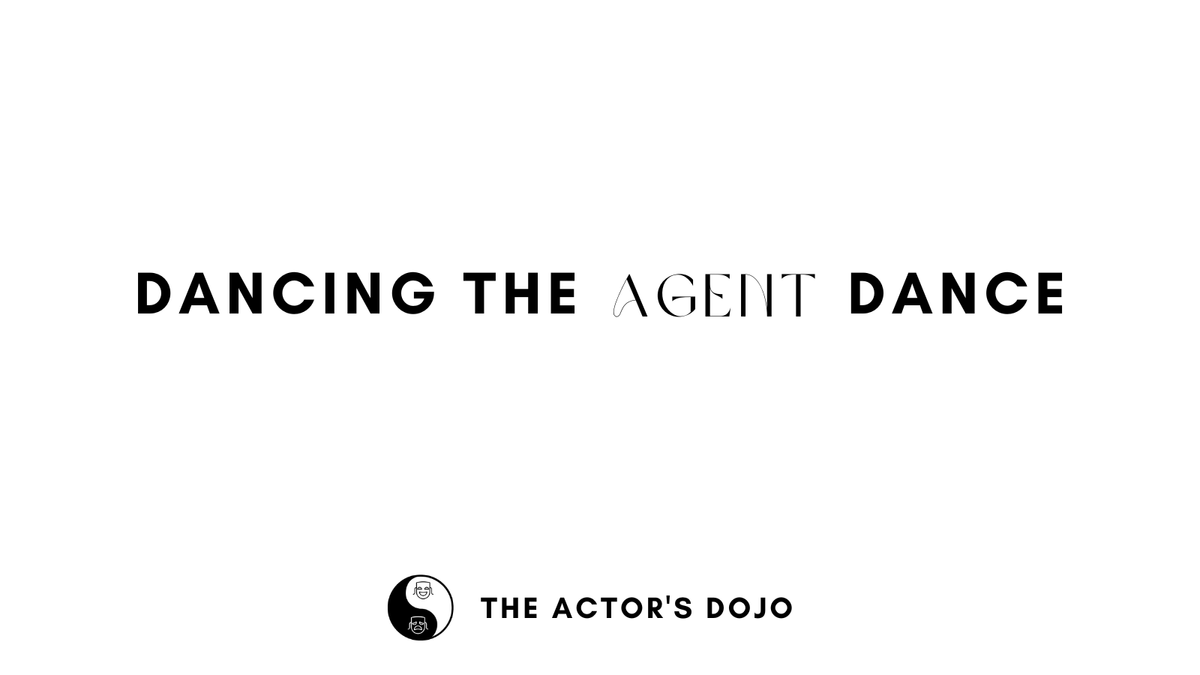Dancing the Agent Dance | The Actor's Dojo